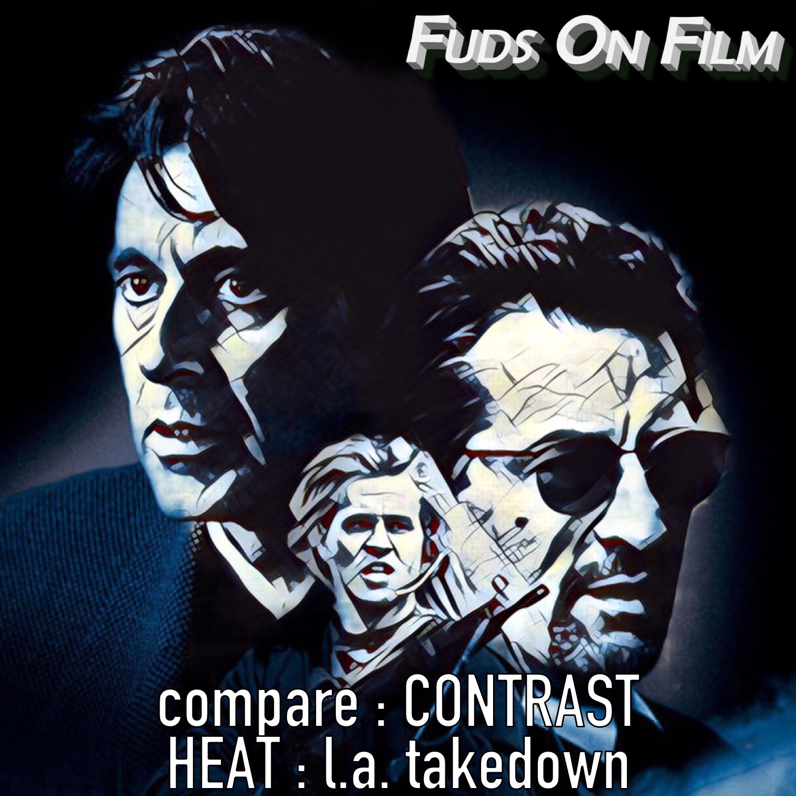 Compare & Contrast – Heat and L.A.Takedown – Fuds on Film